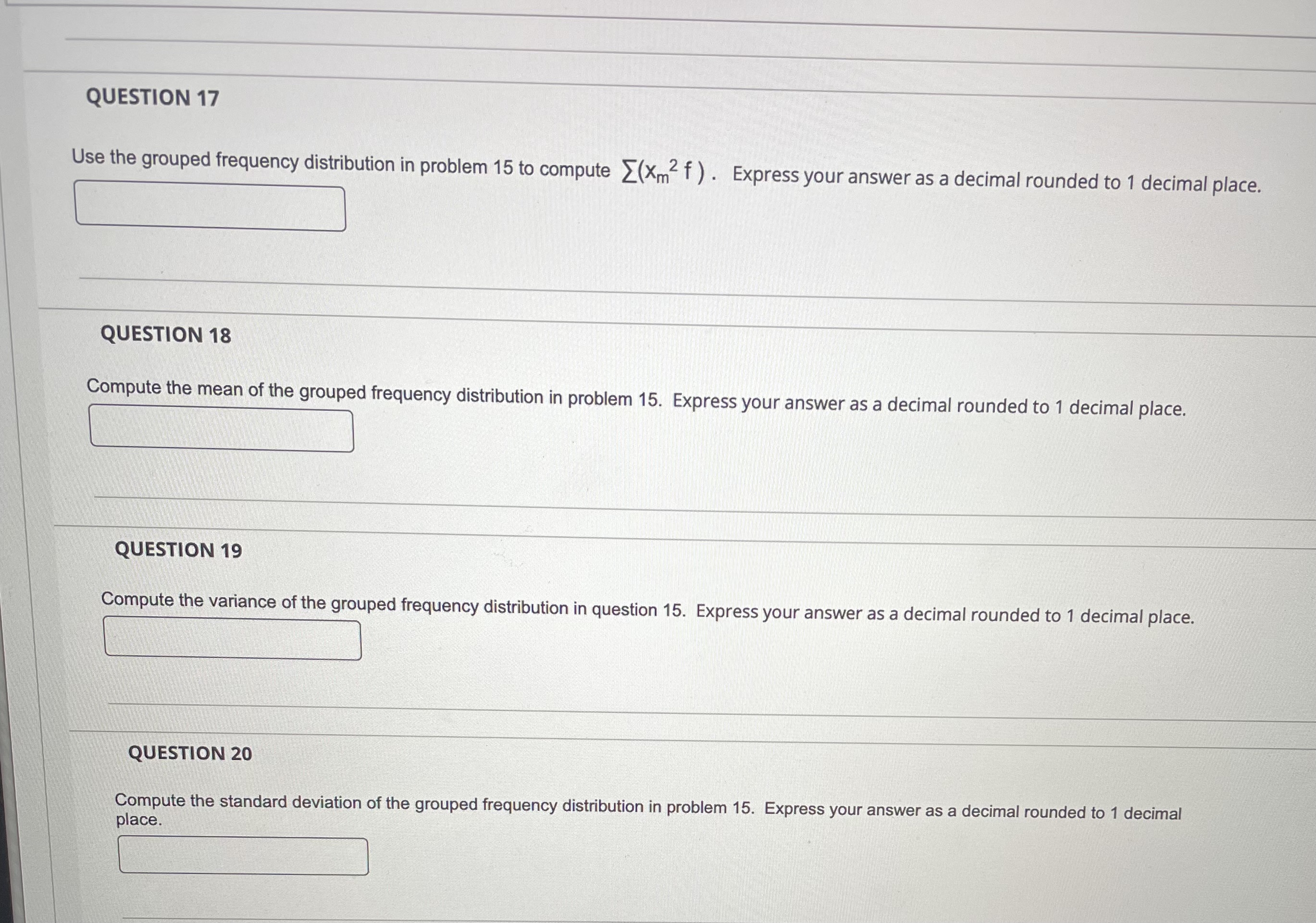 Solved Questions 15 - 20 relate to the following grouped | Chegg.com