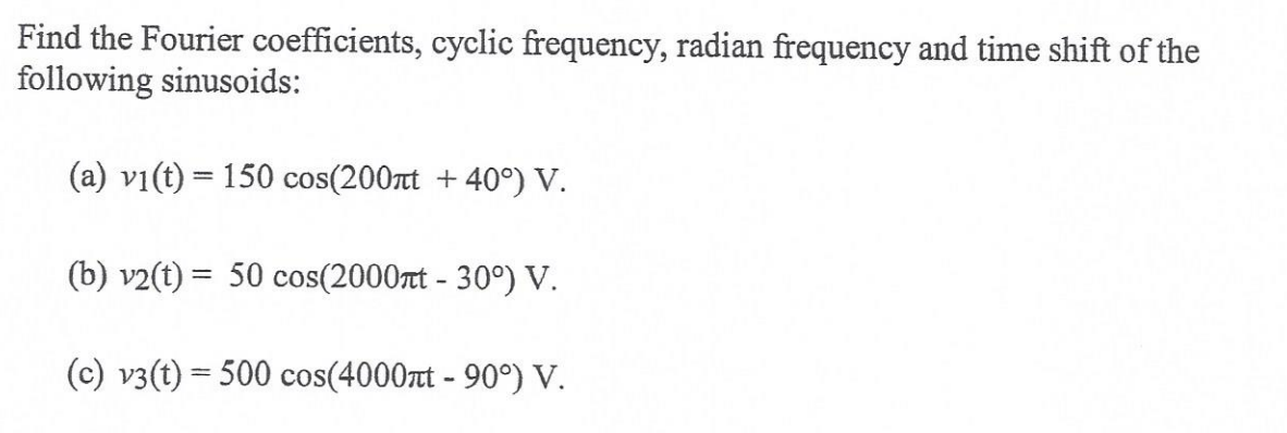 Solved Find the Fourier coefficients, cyclic frequency, | Chegg.com