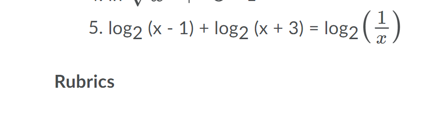 Solved 5. log2 (x - 1) + log2 (x + 3) = log2 ( 1.) + Rubrics | Chegg.com