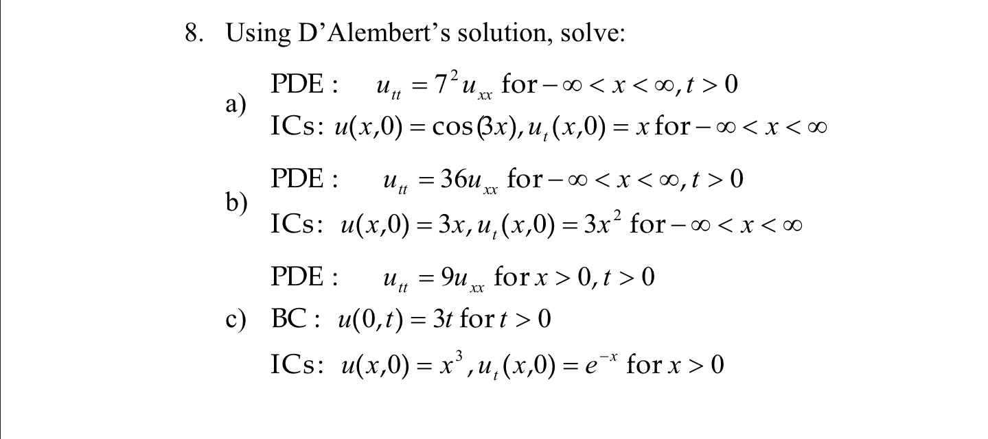 Solved 8. Using D'Alembert's solution, solve: PDE: U, = 7?ug | Chegg.com