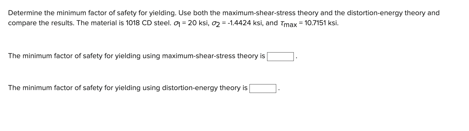 Solved Determine The Minimum Factor Of Safety For Yielding