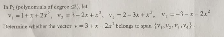 Solved Determine whether the vector v= 3 + x -x 2 | Chegg.com