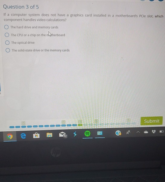 Solved Question 3 of 5 If a computer system does not have a | Chegg.com