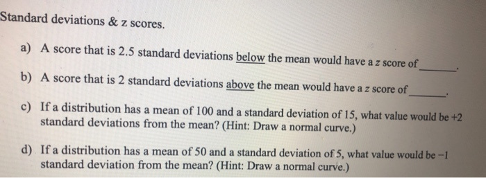 Solved Standard deviations & z scores. A score that is 2.5 | Chegg.com