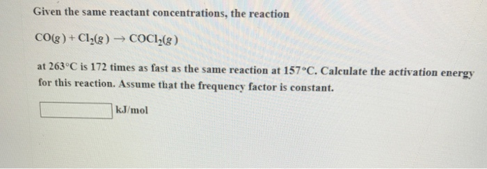Solved Given the same reactant concentrations, the reaction | Chegg.com