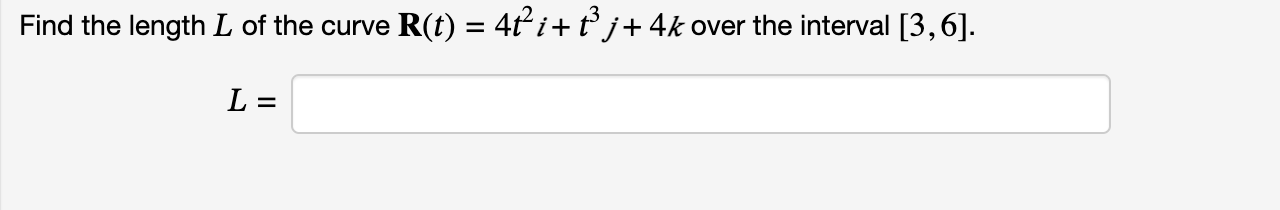 Solved Find the length L of the curve R(t)=4t2i+t3j+4k over | Chegg.com