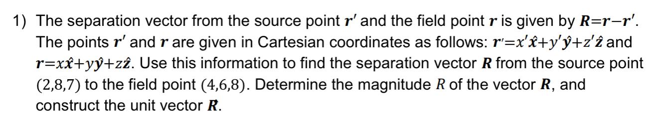Solved 1) The separation vector from the source point r′ and | Chegg.com