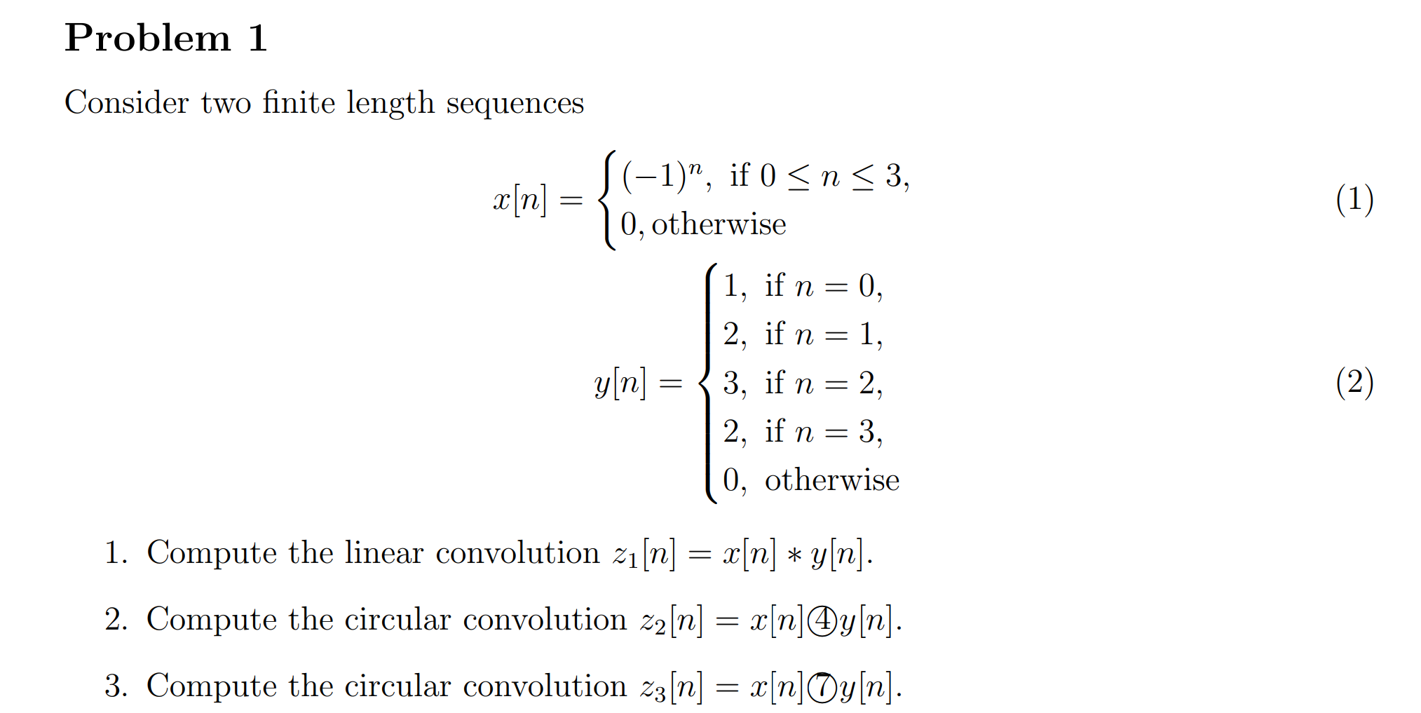 Solved Problem 1 = (1) Consider two finite length sequences | Chegg.com