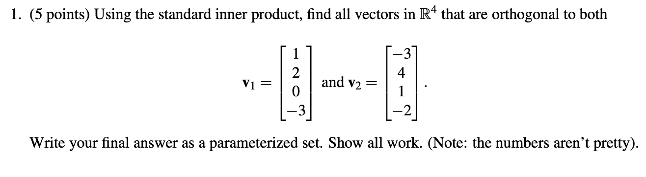 Solved 1. (5 points) Using the standard inner product, find | Chegg.com
