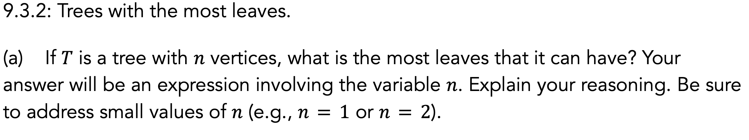 [Solved]: 9.3.2: Trees with the most leaves. (a) If T is a
