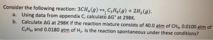 Solved Consider the following reaction: 3CH4(g):,1 ?3H8 (g) | Chegg.com