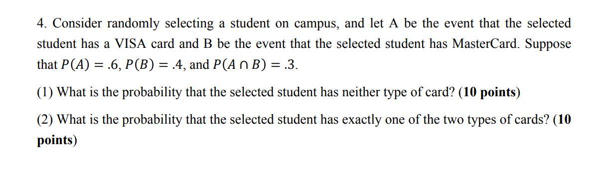 Solved 4. Consider randomly selecting a student on campus, | Chegg.com