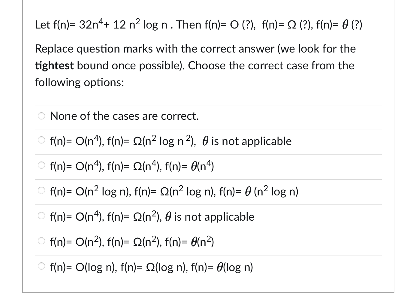 Solved Let f(n)=32n4+12n2logn. Then | Chegg.com Solved Let f(n)=32n4+12n2logn. Then | Chegg.com
