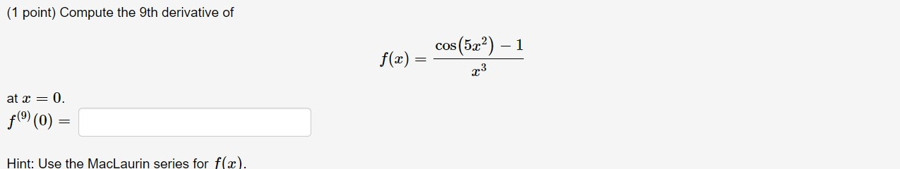 Solved (1 point) Compute the 9th derivative | Chegg.com