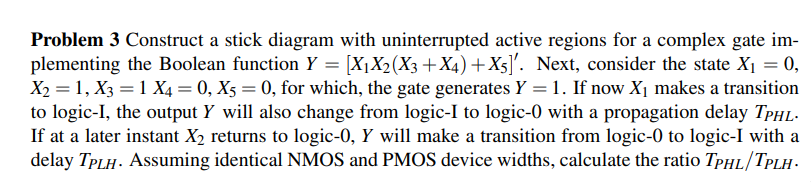 Solved Problem 3 ﻿Construct a stick diagram with | Chegg.com