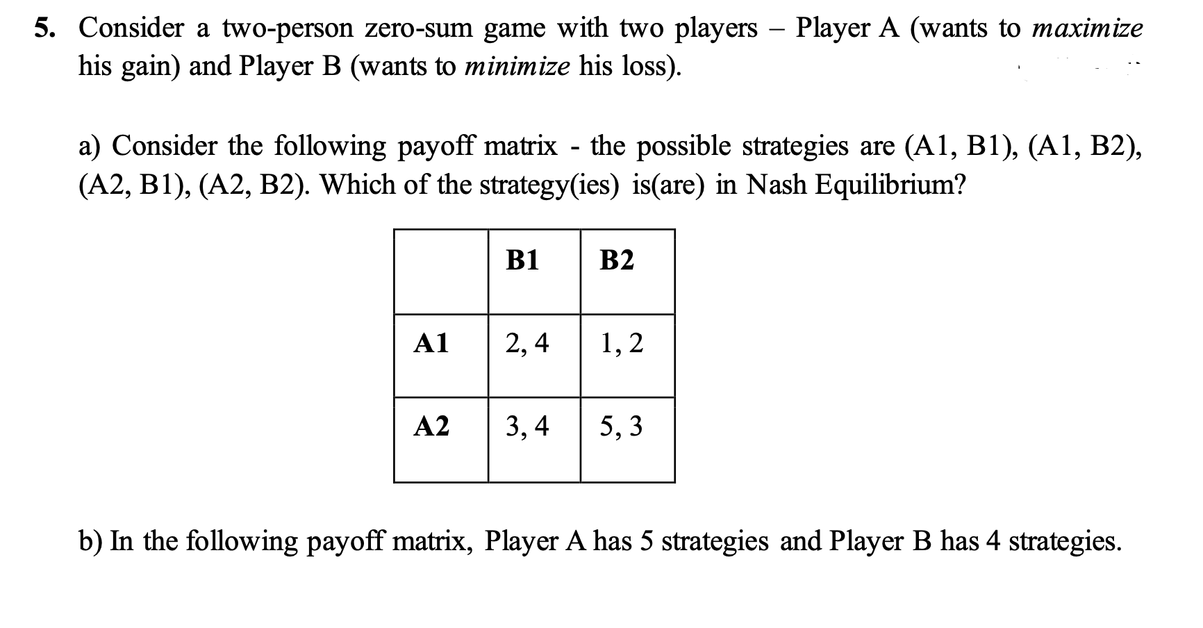 Solved Consider a two-person zero-sum game with two players | Chegg.com