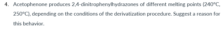 Solved 4. Acetophenone produces 2,4-dinitrophenylhydrazones | Chegg.com