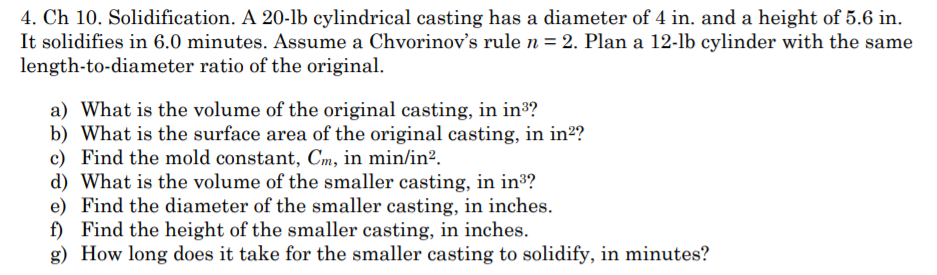 Solved 4. Ch 10. Solidification. A 20-lb cylindrical casting | Chegg.com