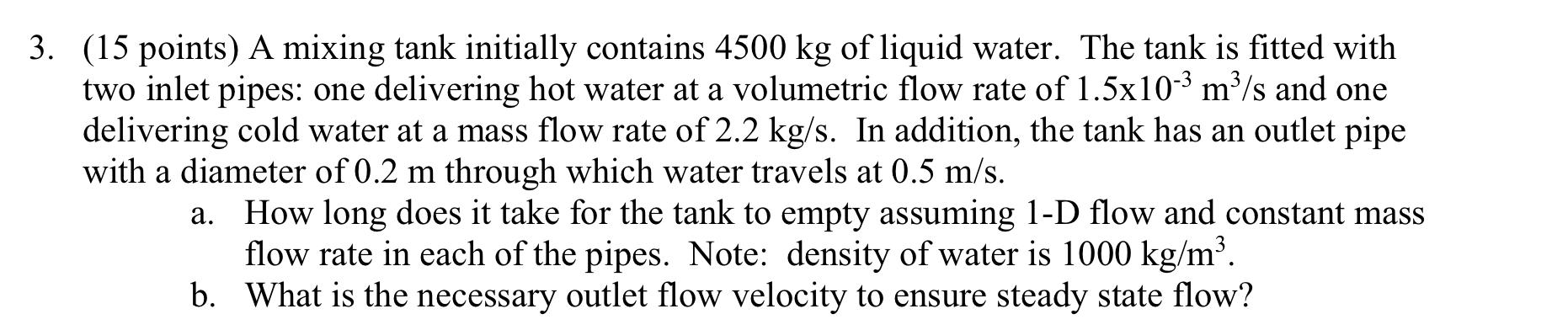 Solved (15 points) A mixing tank initially contains 4500 kg | Chegg.com Solved (15 points) A mixing tank initially contains 4500 kg | Chegg.com