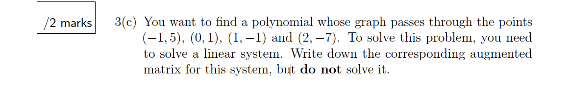 Solved /2 marks 3(c) You want to find a polynomial whose | Chegg.com
