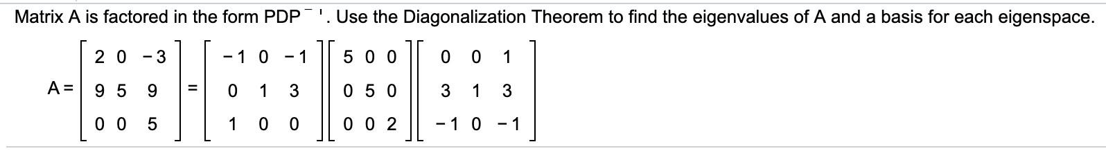 Solved Matrix A Is Factored In The Form Pdp 1 Use The