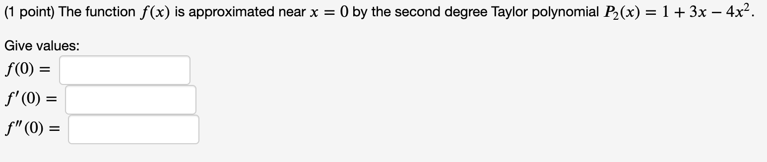 Solved (1 point) The function f(x) is approximated near x=0 | Chegg.com