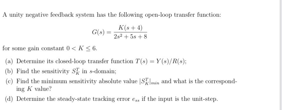 Solved A unity negative feedback system has the following | Chegg.com