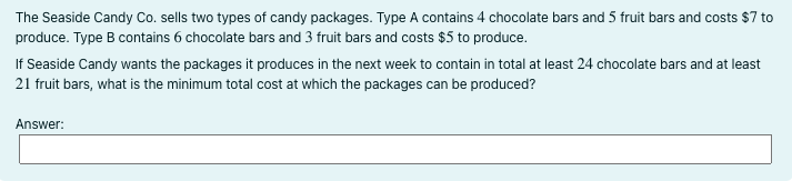 Solved The Seaside Candy Co. sells two types of candy | Chegg.com