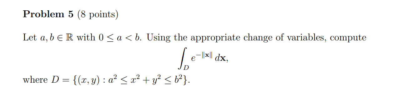 Solved Problem 5 (8 points) Let a, b E R with 0 | Chegg.com