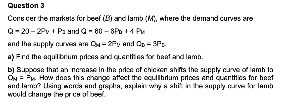 Solved Question 3 Consider the markets for beef (B) and lamb | Chegg.com