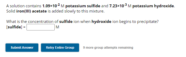 Solved A solution contains 1.09×10−2M potassium sulfide and | Chegg.com