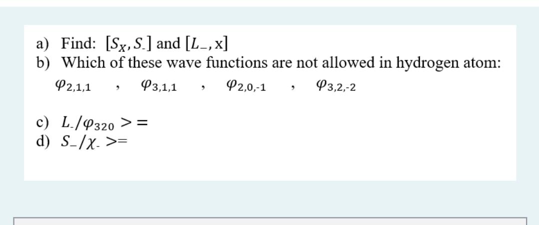 Solved a) Find: [Sy, S.] and [L_,x] b) Which of these wave | Chegg.com