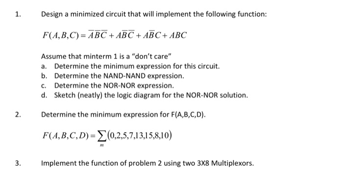 Solved 1. Design a minimized circuit that will implement the | Chegg.com