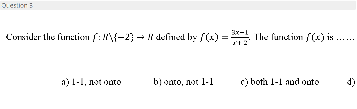 Solved Question 3 3x+1 Consider the function f: R\{-2} → R | Chegg.com