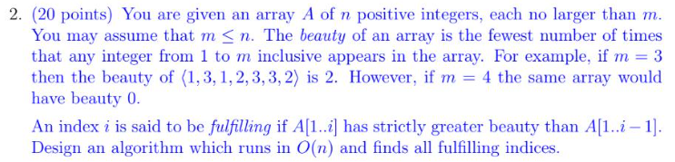 Solved 2. (20 points) You are given an array A of n positive | Chegg.com