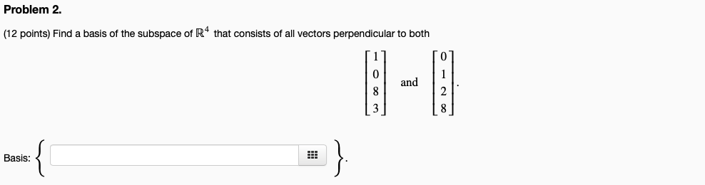 Solved Problem 2. (12 points) Find a basis of the subspace | Chegg.com