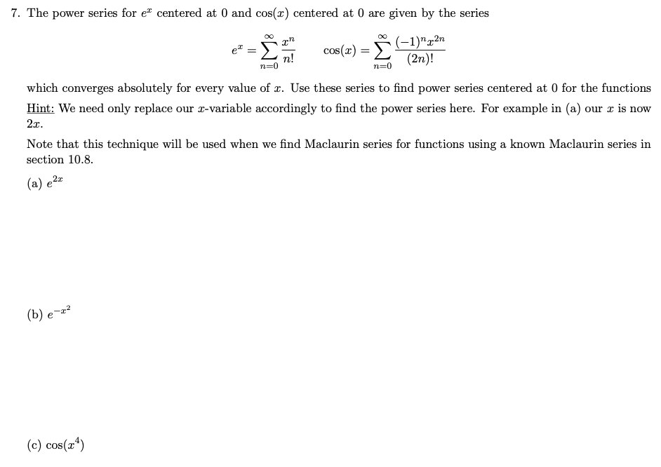 Solved 7. The power series for ex centered at 0 and cos(x) | Chegg.com