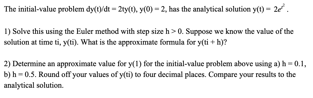 Solved The initial-value problem dy(t)/dt = 2ty(t), y(0) = | Chegg.com