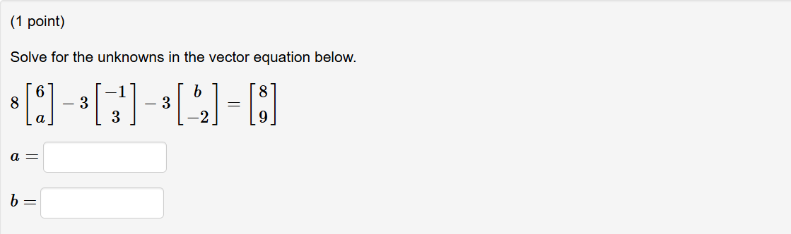 Solved (1 ﻿point)Solve for the unknowns in the vector | Chegg.com