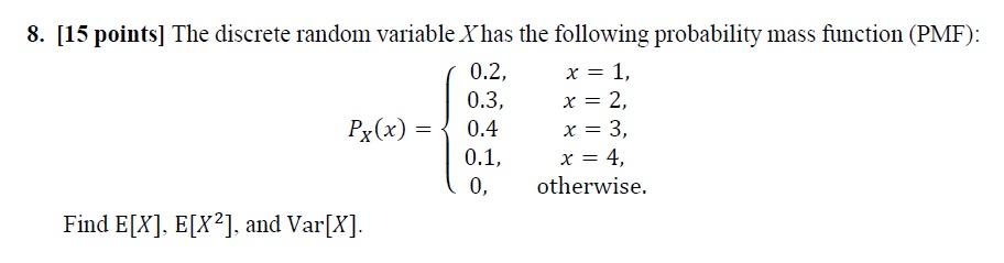 Solved 8. [15 points] The discrete random variable X has the | Chegg.com