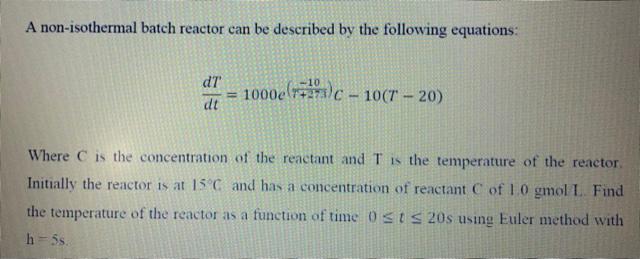 A non-isothermal batch reactor can be described by | Chegg.com