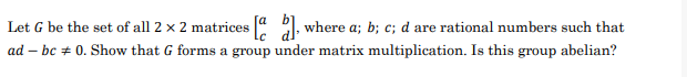 Solved Let G be the set of all 2×2 matrices [acbd], where | Chegg.com
