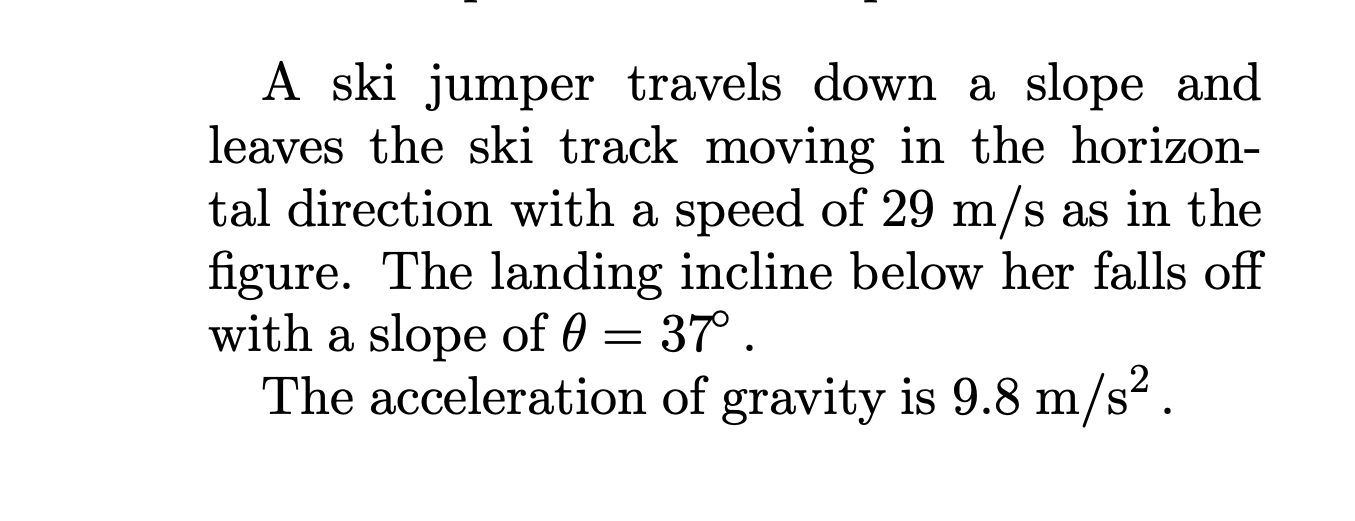 Solved A ski jumper travels down a slope and leaves the ski | Chegg.com