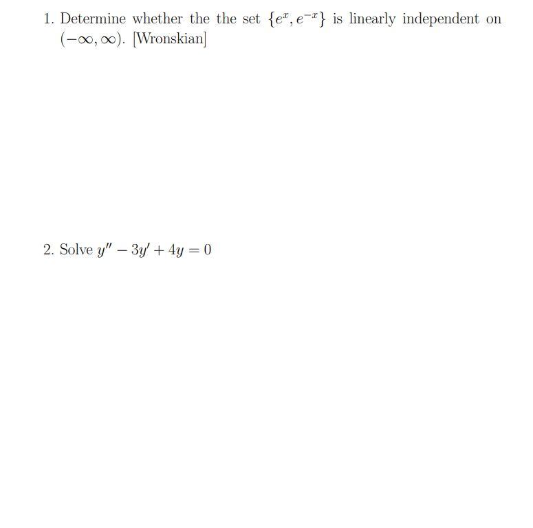 Solved 1. Determine whether the the set {ex,e−x} is linearly | Chegg.com