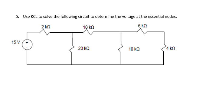 Solved 5. Use KCL to solve the following circuit to | Chegg.com
