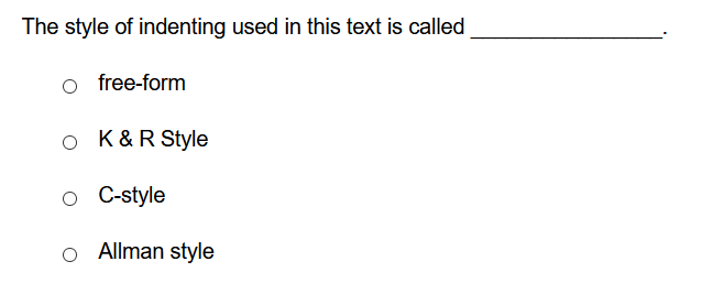 Solved The style of indenting used in this text is called o | Chegg.com