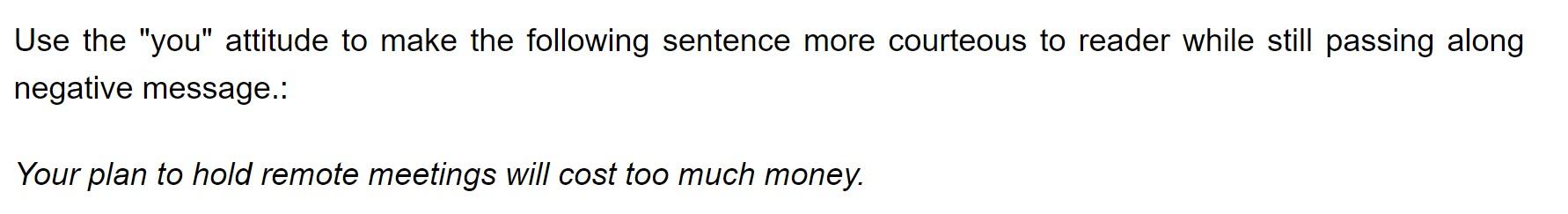 Solved Use the "you" attitude to make the following sentence | Chegg.com