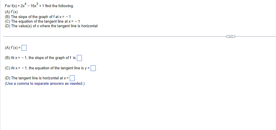 Solved For f(x)=2x4−16x3+1 find the following. (A) f′(x) (B) | Chegg.com