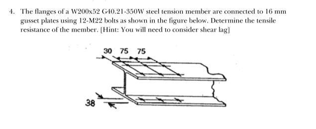 Solved 4. The flanges of a W200x52 G40.21-350W steel tension | Chegg.com