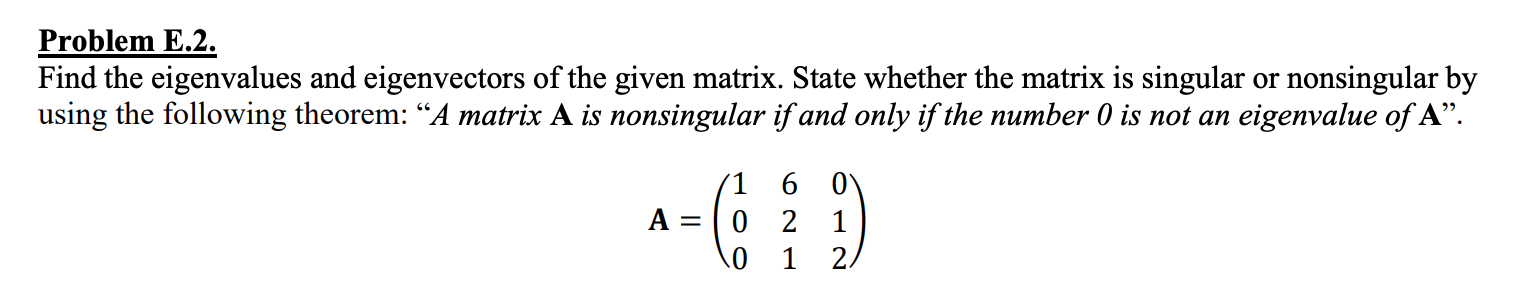 Solved Problem E.2. Find the eigenvalues and eigenvectors of | Chegg.com